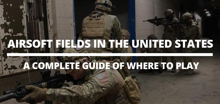 airsoft-fields-in-the-united-states | Airsoft Pal